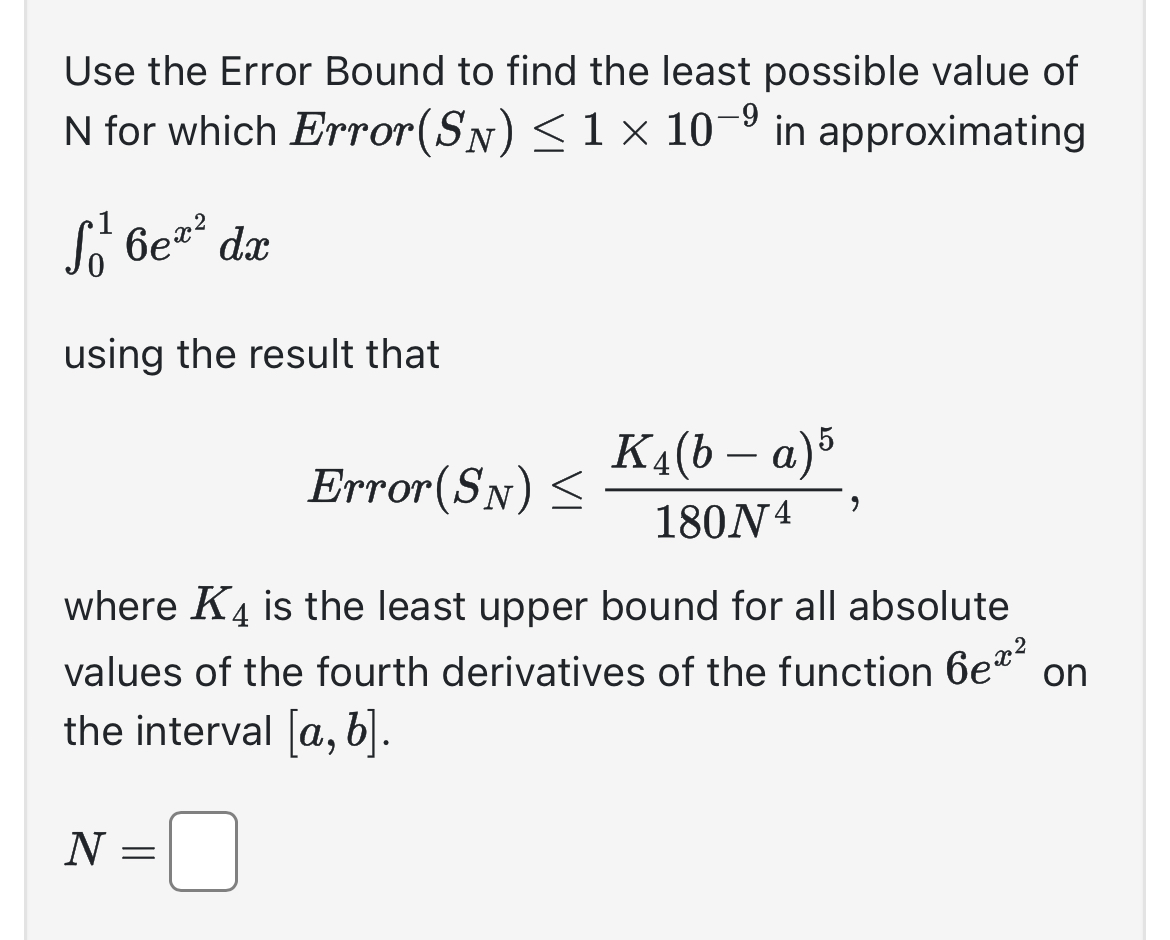 Solved Use the Error Bound to find the least possible value | Chegg.com