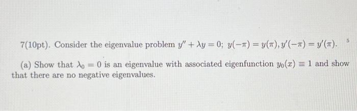 7(10pt). Consider the eigenvalue problem | Chegg.com
