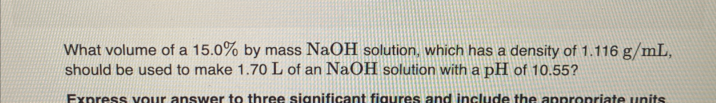 Solved What volume of a 15.0% ﻿by mass NaOH solution, which | Chegg.com