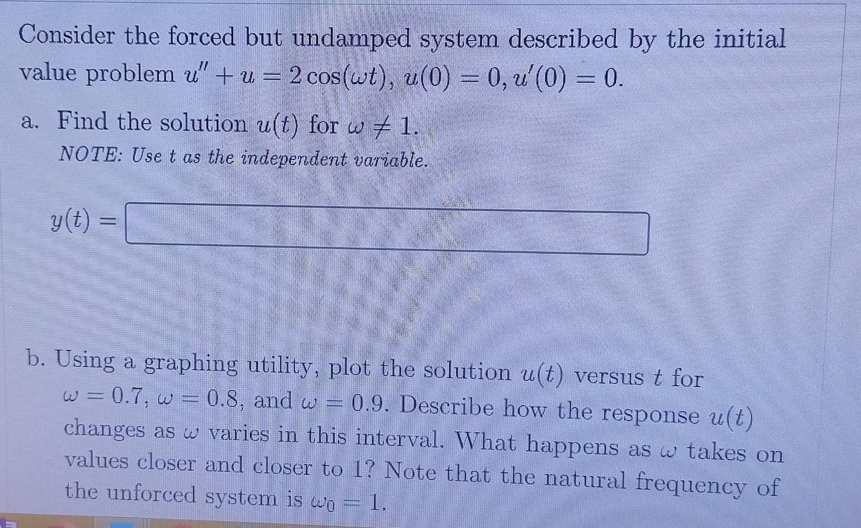 Solved Consider the forced but undamped system described by | Chegg.com