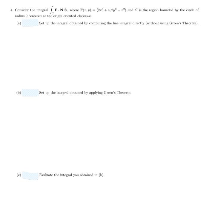 Solved 4. Consider the integral ∫CF⋅Nds, where | Chegg.com