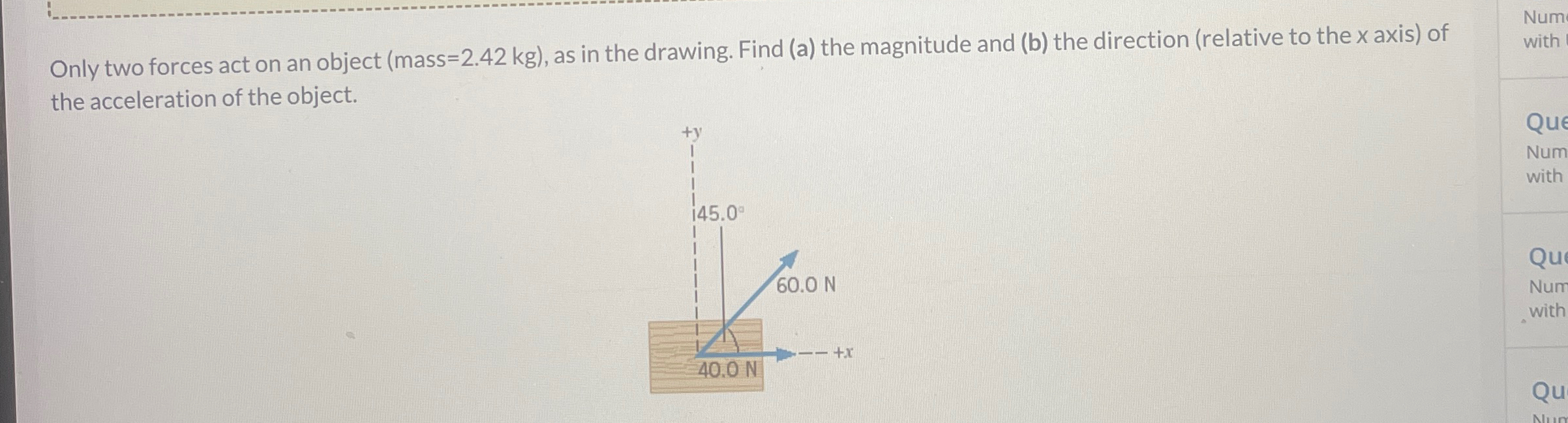 Solved Only Two Forces Act On An Object Mass 2 42kg ﻿as