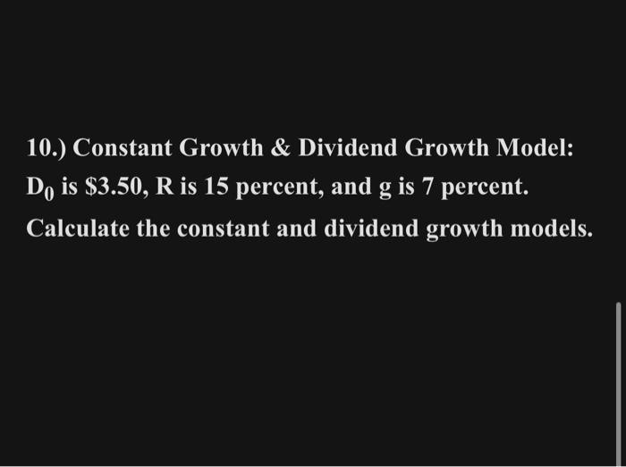 Solved 10.) Constant Growth \& Dividend Growth Model: D0 is | Chegg.com