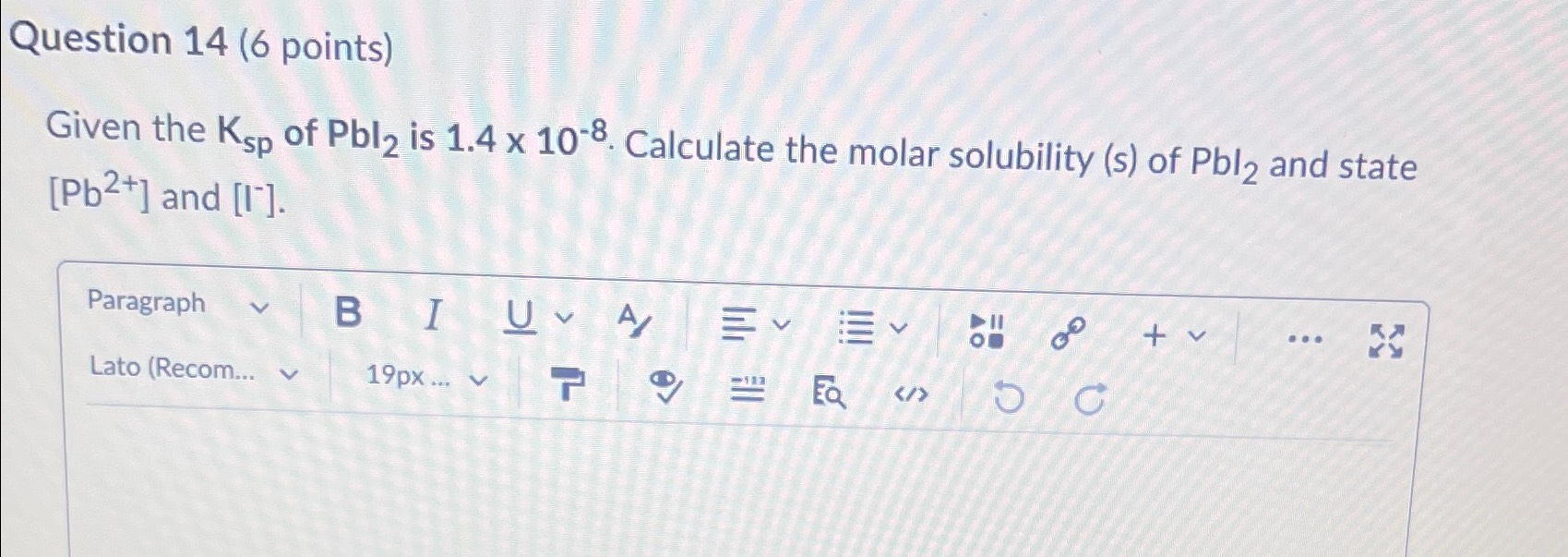 Solved Question 14 (6 ﻿points)Given the Ksp ﻿of Pbl2 ﻿is | Chegg.com