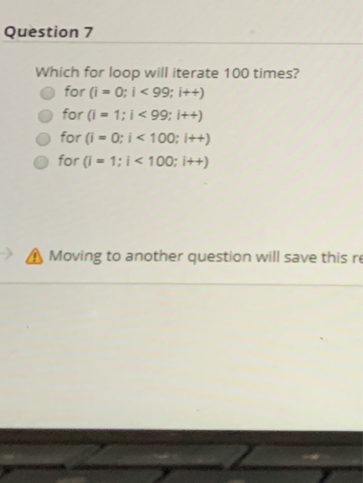 Solved ion 7 Which For Loop Will Iterate 100 Times 