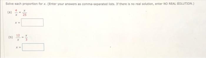 Solved Solve each proportion for x. (Enter your answers as | Chegg.com