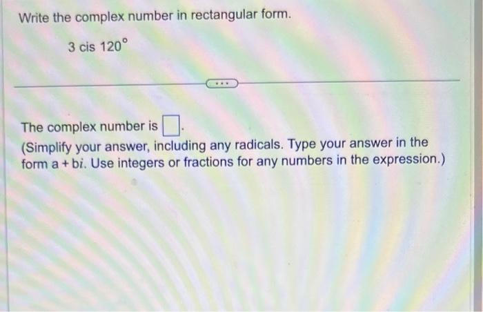 Solved Write The Complex Number In Rectangular Form 3 Cis 