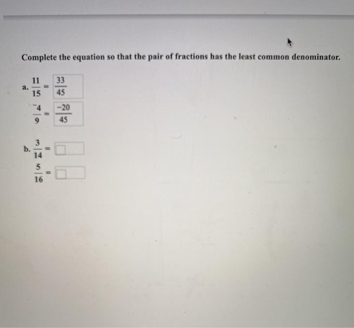 Solved Complete the equation so that the pair of fractions | Chegg.com