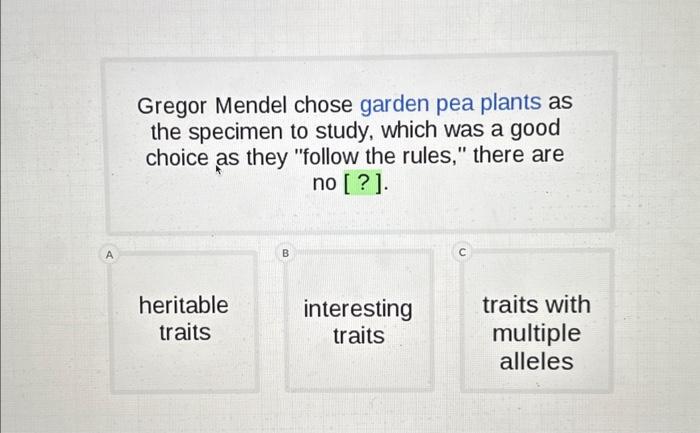 Solved Gregor Mendel chose garden pea plants as the specimen | Chegg.com