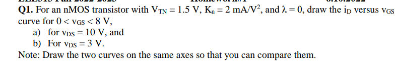 Solved Q1. For an nMOS transistor with VTN=1.5 V, Kn=2 | Chegg.com