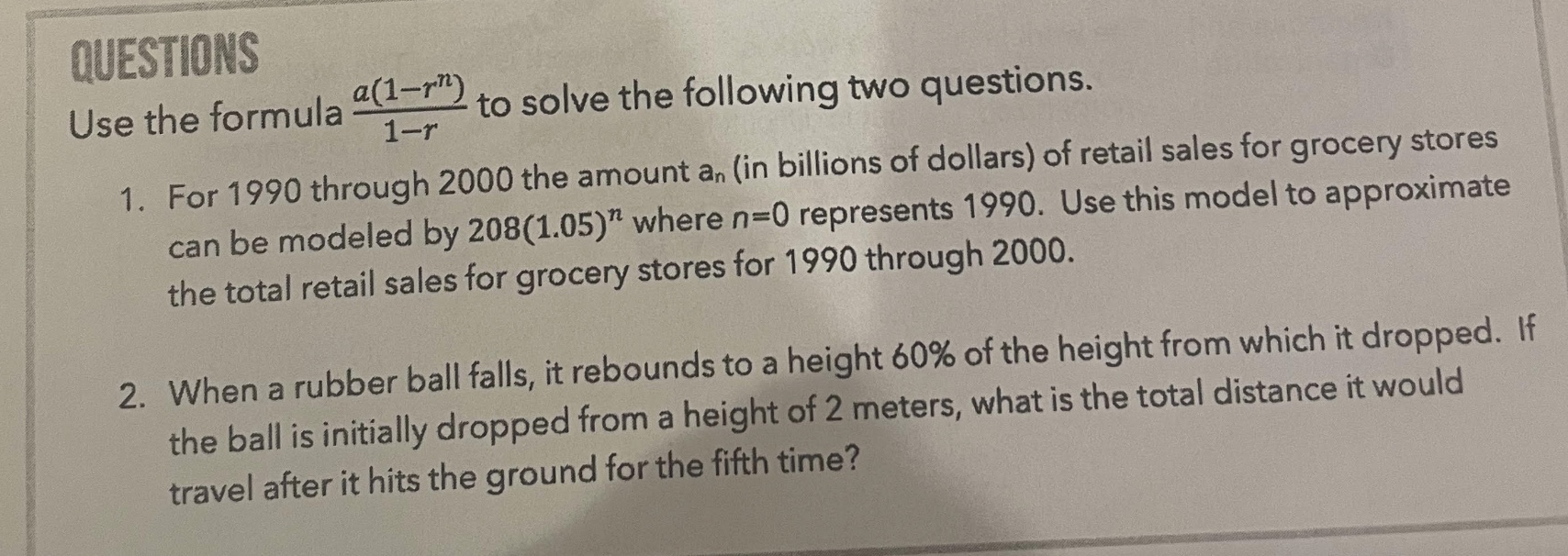 Solved QUESTIONSUse the formula a(1-rn)1-r ﻿to solve the | Chegg.com