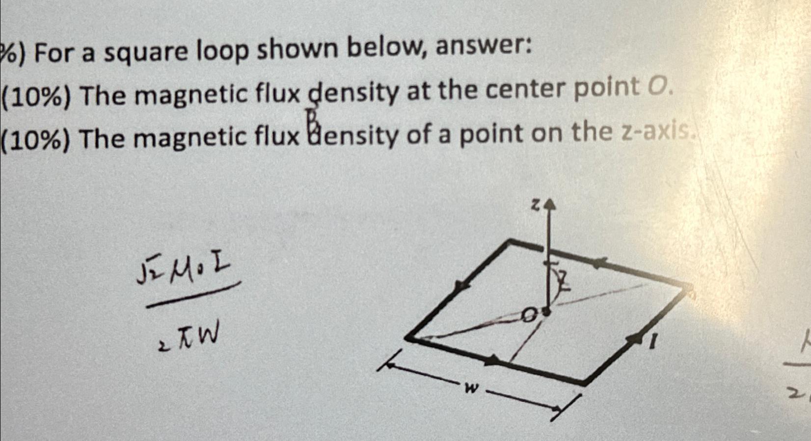 Solved %) ﻿For a square loop shown below, answer:(10%) ﻿The | Chegg.com