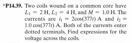 Solved *P14.39. ﻿Two coils wound on a common core | Chegg.com