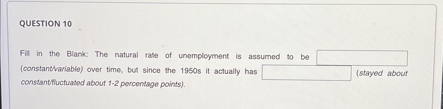 Solved QUESTION 10Fill in the Blank: The natural rate of | Chegg.com