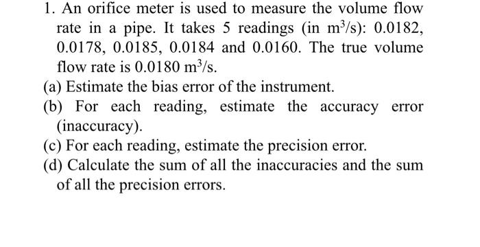 Solved 1. An orifice meter is used to measure the volume | Chegg.com