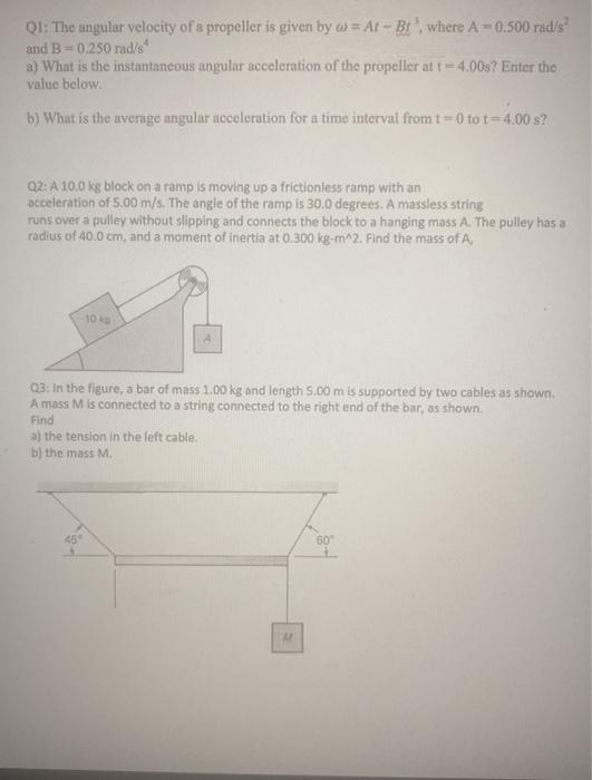 Solved Q1: The angular velocity of a propeller is given by w | Chegg.com