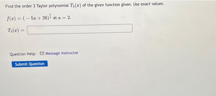 Solved Find the order 3 Taylor polynomial T3(x) of the given | Chegg.com
