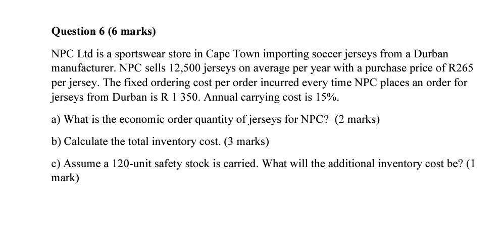 Solved Question 6 (6 marks) NPC Ltd is a sportswear store in | Chegg.com