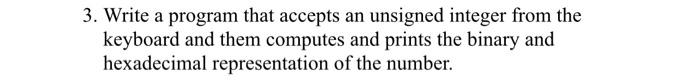 Solved 3. Write a program that accepts an unsigned integer | Chegg.com