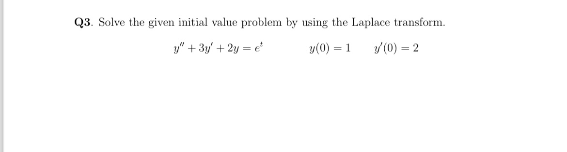 Solved Q3. ﻿Solve the given initial value problem by using | Chegg.com
