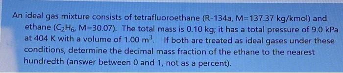 Solved An ideal gas mixture consists of tetrafluoroethane | Chegg.com