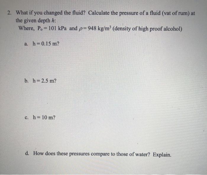 Solved 2. What if you changed the fluid? Calculate the | Chegg.com