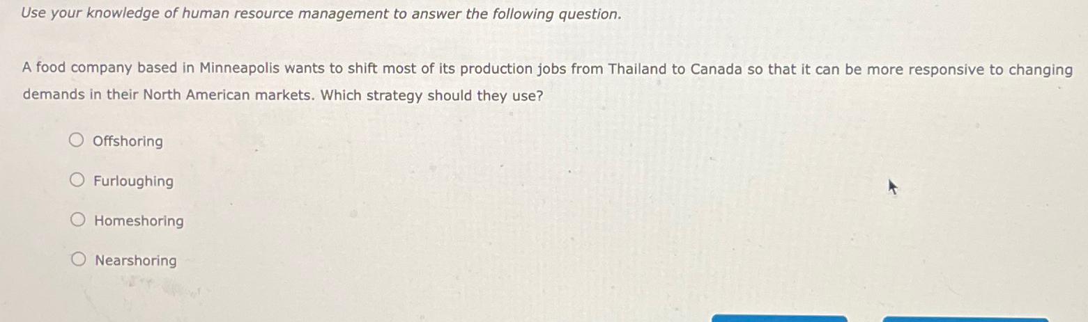 Solved Use your knowledge of human resource management to | Chegg.com