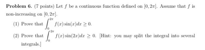 Solved Problem 6. (7 points) Let f be a continuous function | Chegg.com