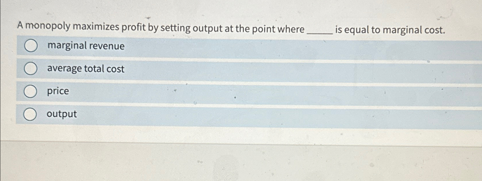 Solved A monopoly maximizes profit by setting output at the | Chegg.com