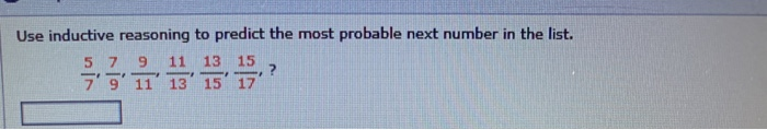 Solved Use inductive reasoning to predict the most probable | Chegg.com