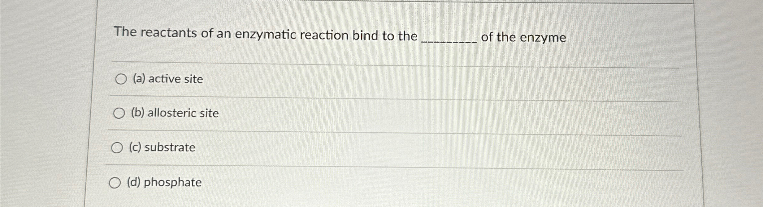 Solved The reactants of an enzymatic reaction bind to the of | Chegg.com