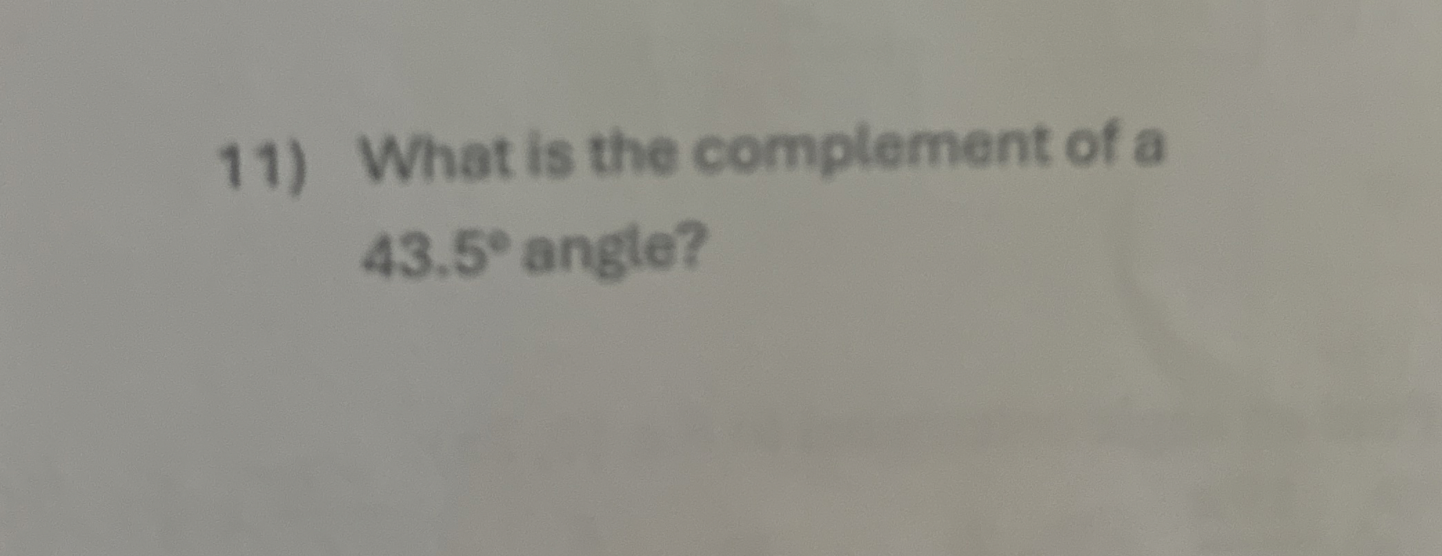 Solved What is the complement of a43.5° ﻿angle? | Chegg.com