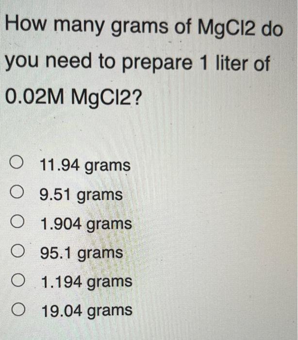 Solved How many grams of MgCl2 do you need to prepare 1 | Chegg.com