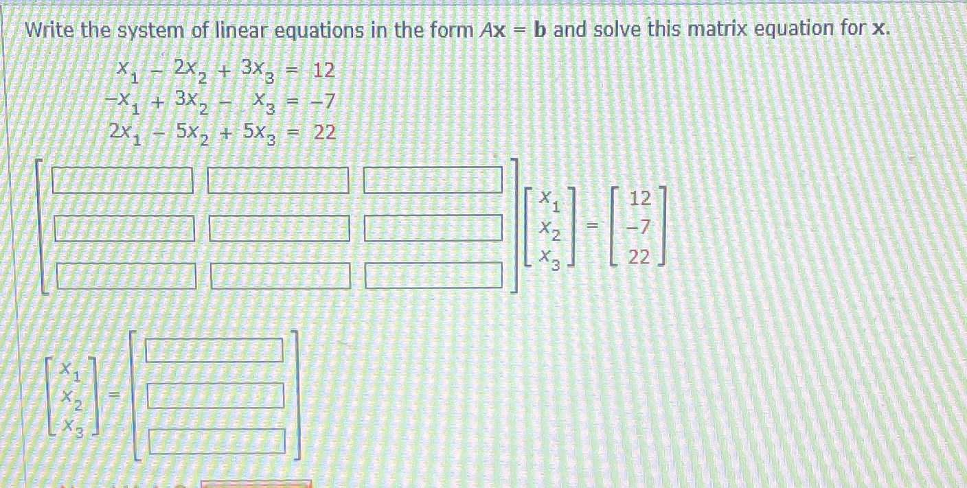 Solved Write The System Of Linear Equations In The Form Ax B