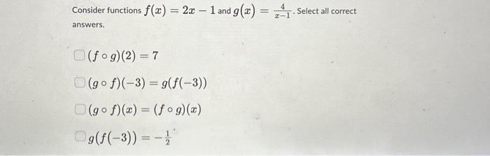 Solved Consider functions f(x)=2x−1 and g(x)=x−14. Select | Chegg.com