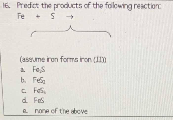 Solved Predict the products of the following reaction: Fe+S→ | Chegg.com