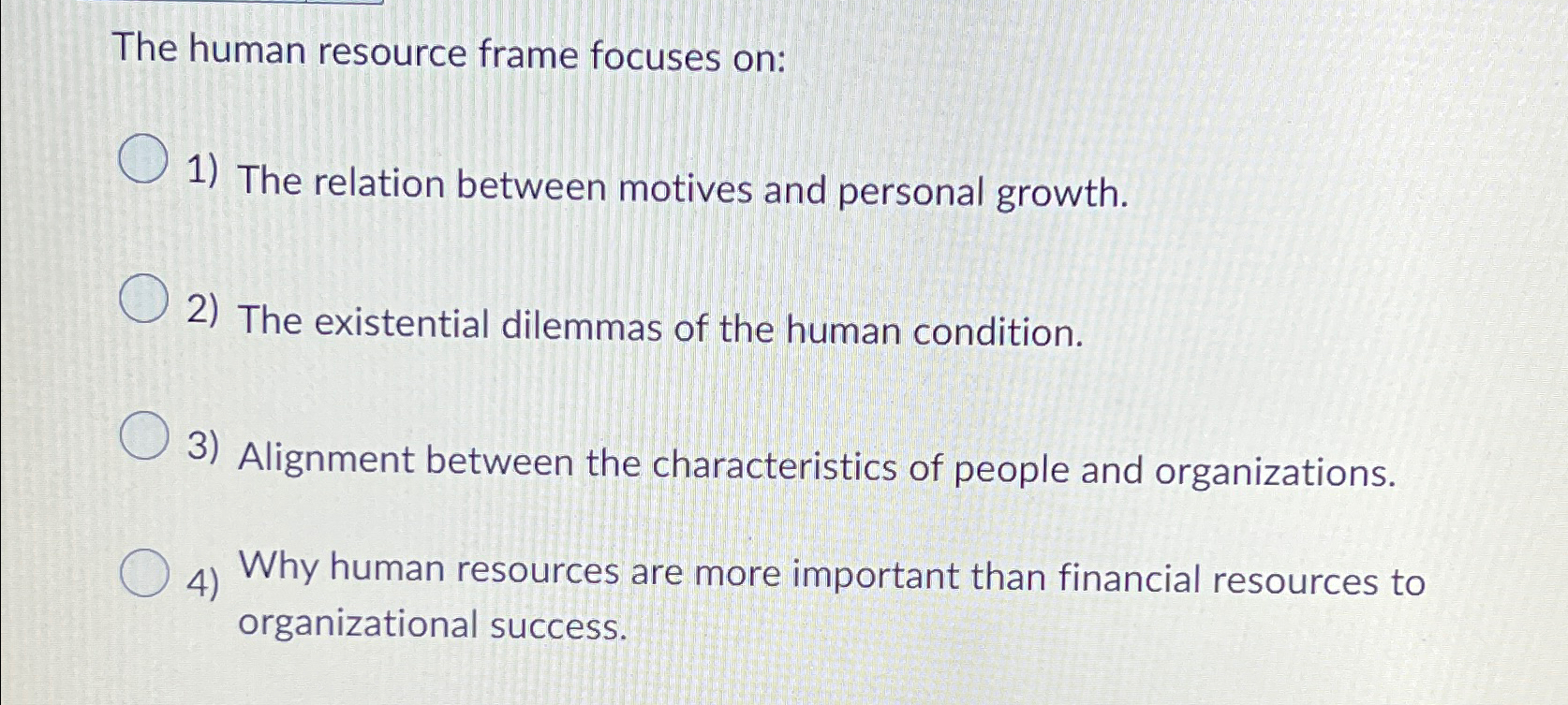 Solved The human resource frame focuses on:The relation | Chegg.com