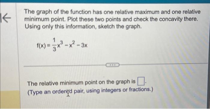 The graph of the function has one relative maximum | Chegg.com
