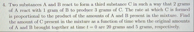 Solved Two substances A and B ﻿react to form a third | Chegg.com