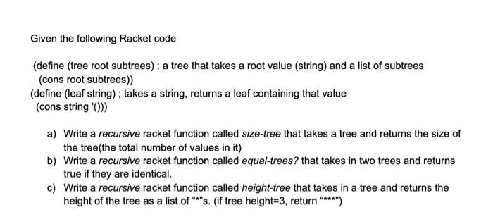Solved Given the following Racket code (define (tree root | Chegg.com