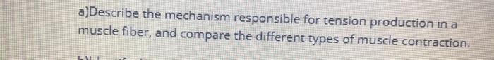 Solved a)Describe the mechanism responsible for tension | Chegg.com