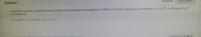 Solved Question i 10 points A particle moves in simple | Chegg.com