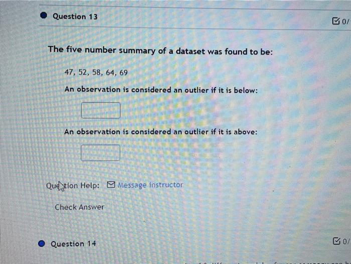 Solved Question 13 B01 The five number summary of a dataset | Chegg.com