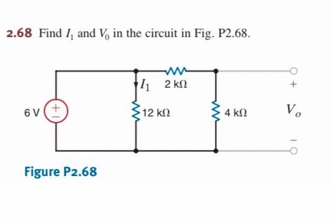 Solved 2.68 ﻿Find I1 ﻿and V0 ﻿in the circuit in Fig. P2.68. | Chegg.com