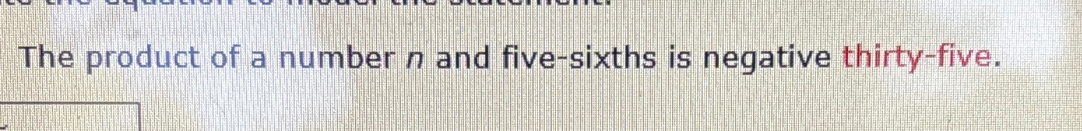 Solved The product of a number n ﻿and five-sixths is | Chegg.com