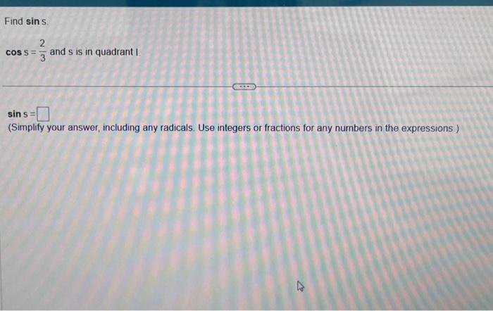 Solved coss=32 and s is in quadrant I. sins= (Simplify your | Chegg.com
