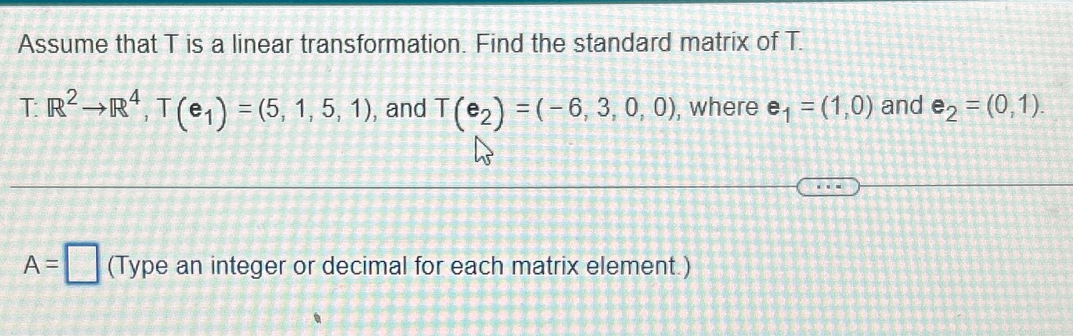 Solved Assume that T is a linear transformation. Find the | Chegg.com