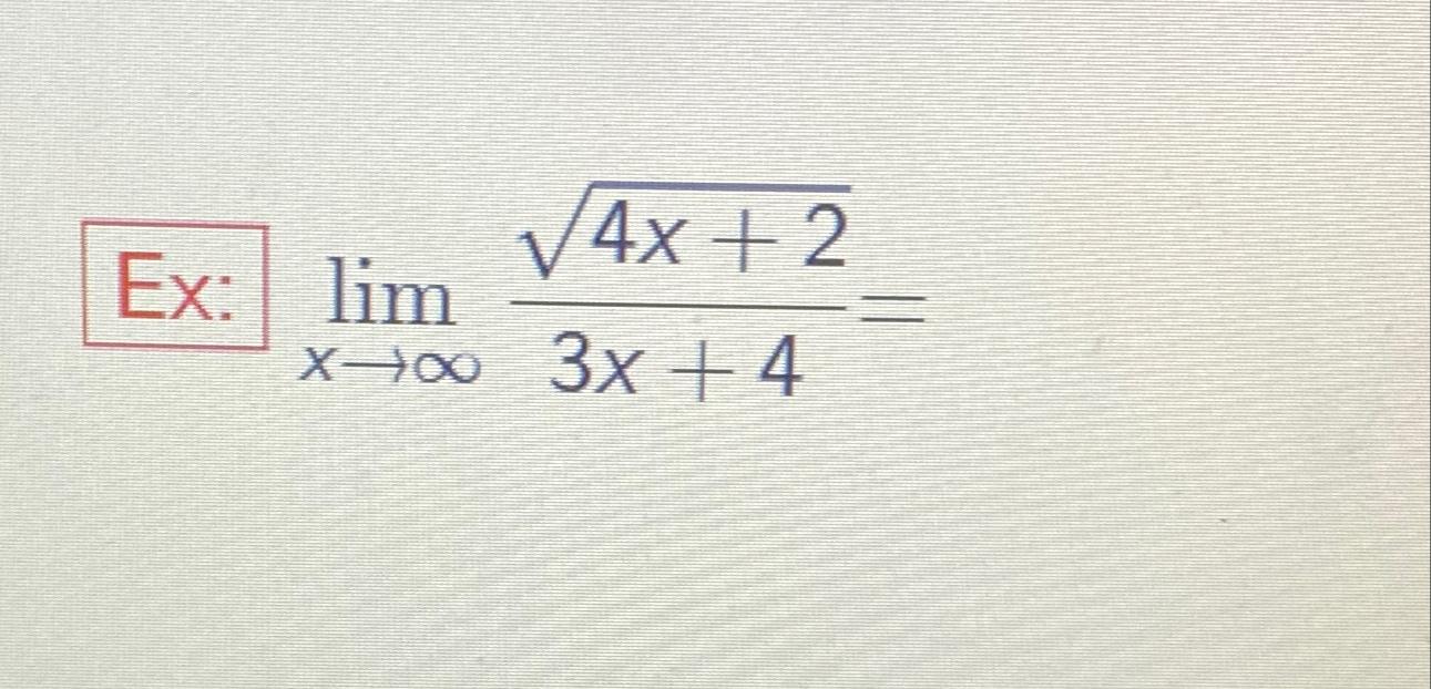 Solved limx→∞4x+223x+4= | Chegg.com