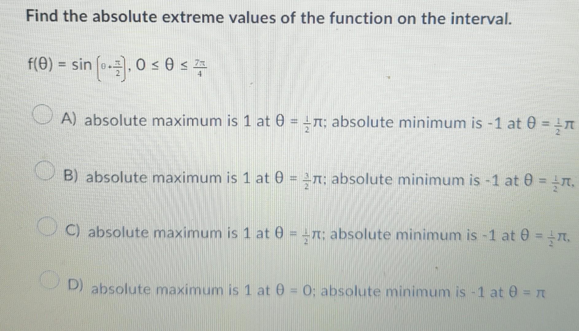 Solved Find the absolute extreme values of the function on | Chegg.com
