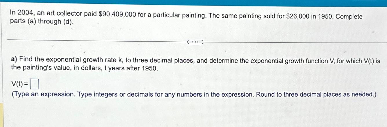 Solved In 2004 , ﻿an art collector paid $90,409,000 ﻿for a | Chegg.com